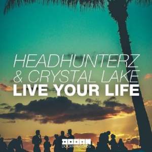 Headhunterz专辑《Live Your Life 》(2015-05-25) 所有歌曲mp3试听下载 - xb1