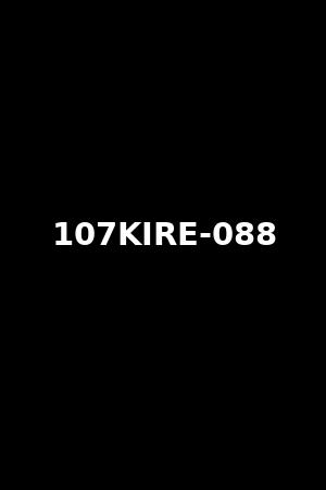 《107KIRE-088》藤森里穂2023作品 - xb1
