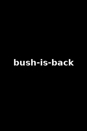 《Bush is back》Julia Roca,Samantha Bentley2019作品 - xb1