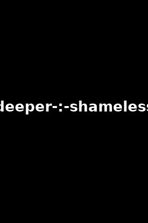 《Deeper : shameless》Katrina Colt,Lily Starfire2023作品 - xb1