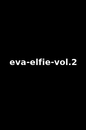 《Eva Elfie vol.1》Eva Elfie2021作品 - xb1