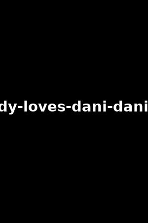 《Everybody loves Dani Daniels vol.1》Dani Daniels,Jessa Rhodes2015作品 - xb1