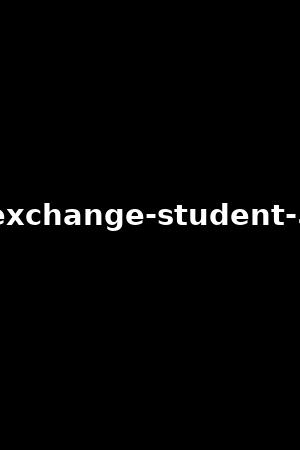 《Exchange Student #5》Anissa Kate,Jessa Rhodes2013作品 - xb1