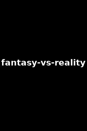 《Fantasy Vs Reality》Aaliyah Love,Cadey Mercury 2022作品 - xb1