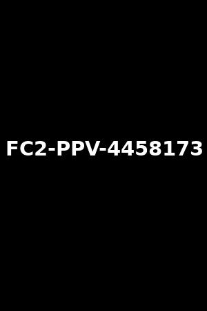 《FC2-PPV-4458173》2024作品 - xb1