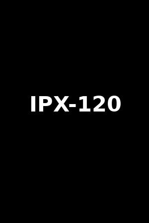 《IPX-120》桜空もも2018作品 - xb1