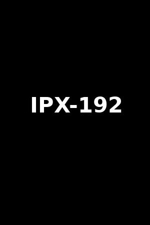 《IPX-192》桃乃木かな2018作品 - xb1