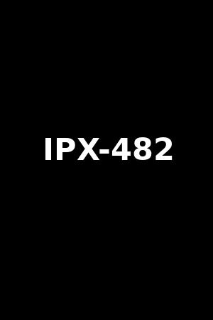 《IPX-482》広瀬なるみ2020作品 - xb1
