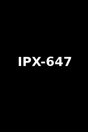 《IPX-647》明里つむぎ2021作品 - xb1