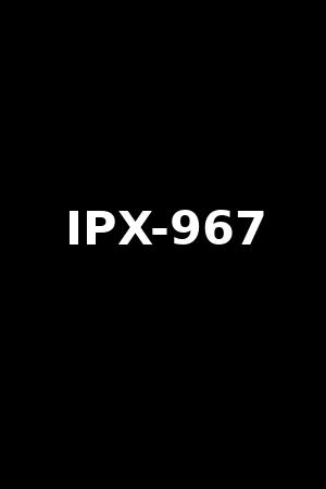 《IPX-967》桜空もも2022作品 - xb1