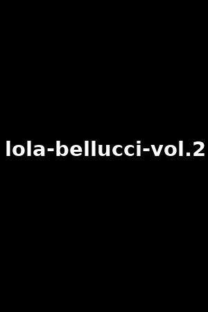 《Lola Bellucci vol.2》Lola Bellucci2023作品 - xb1