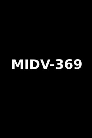 《MIDV-369》五芭2023作品 - xb1