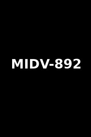 MIDV-892石原希望2024-10-15(JP)最新作品介绍 - 日本女神排行榜