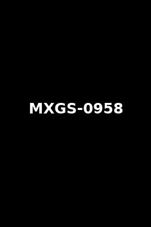 《MXGS-0958》紗凪美羽2017作品 - xb1