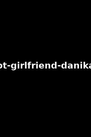 《My hot girlfriend, Danika Mori》Danika Mori2024作品 - xb1