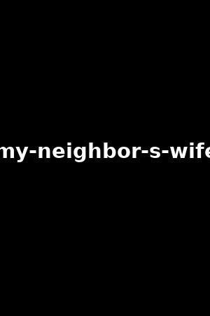 《My neighbor's wife》Gina Valentina,Katie Morgan2017作品 - xb1