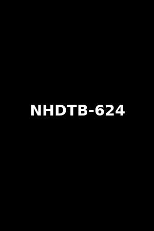 《NHDTB-624》2022作品 - xb1