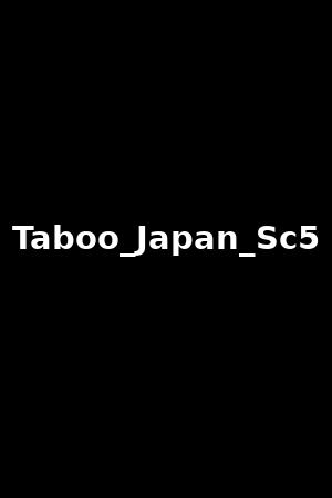 《Taboo_Japan_Sc5》KaoriHamaguchi2022作品 - xb1