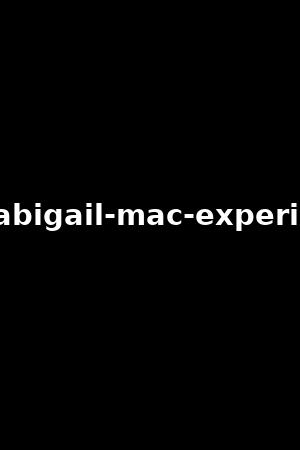 《The Abigail Mac experience》Abigail Mac,Cherie Deville2017作品 - xb1
