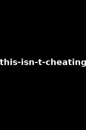 《This isn't cheating》Lena Paul,Gia Paige2019作品 - xb1