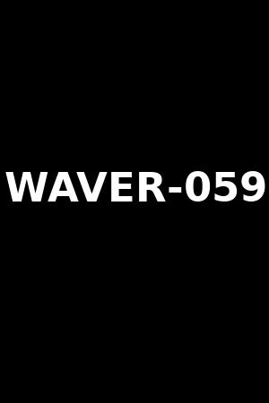 《WAVER-059》2020作品 - xb1