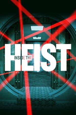 《Inside the Heist》2022电视剧集在线观看完整版剧情 - xb1