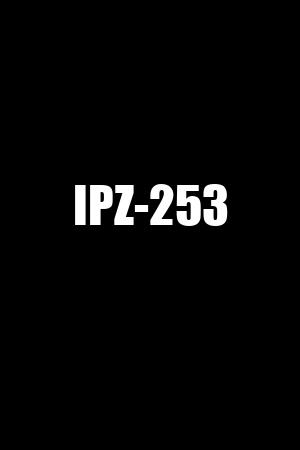 《IPZ-253》2013电影在线观看完整版剧情 - xb1