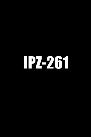 《IPZ-261》2013电影在线观看完整版剧情 - xb1