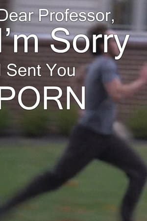《Dear Professor, I'm Sorry I Sent You Porn》2023电影在线观看完整版剧情 - xb1
