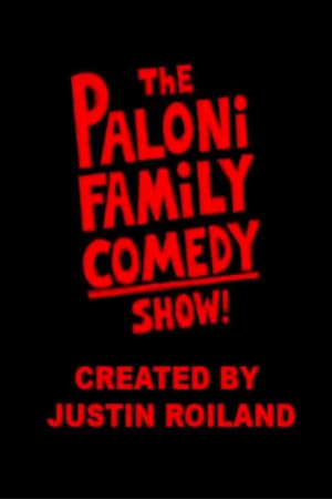 《The Paloni Family Comedy Show!》2013电视剧集在线观看完整版剧情 - xb1