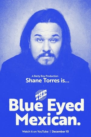 《Shane Torres: The Blue Eyed Mexican》2023电影在线观看完整版剧情 - xb1