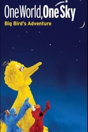 《One World, One Sky: Big Bird’s Adventure》2008电影 - 评论 - xb1