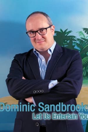《Dominic Sandbrook: Let Us Entertain You》2015电视剧集在线观看完整版剧情 - xb1