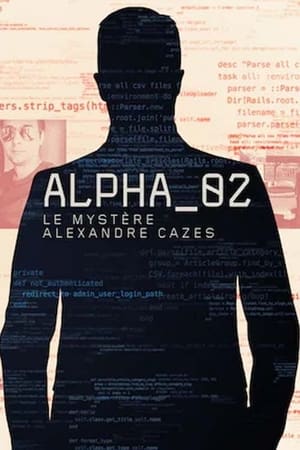《Alpha_02: le mystère Alexandre Cazes》2022电视剧集在线观看完整版剧情 - xb1