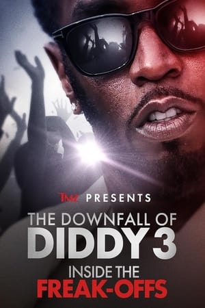 《TMZ Presents | The Downfall of Diddy 3: Inside the Freak-Offs》2024电影在线观看完整版剧情 - xb1