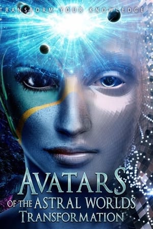 《Avatars Of The Astral Worlds: Transformation》2023电影在线观看完整版剧情 - xb1